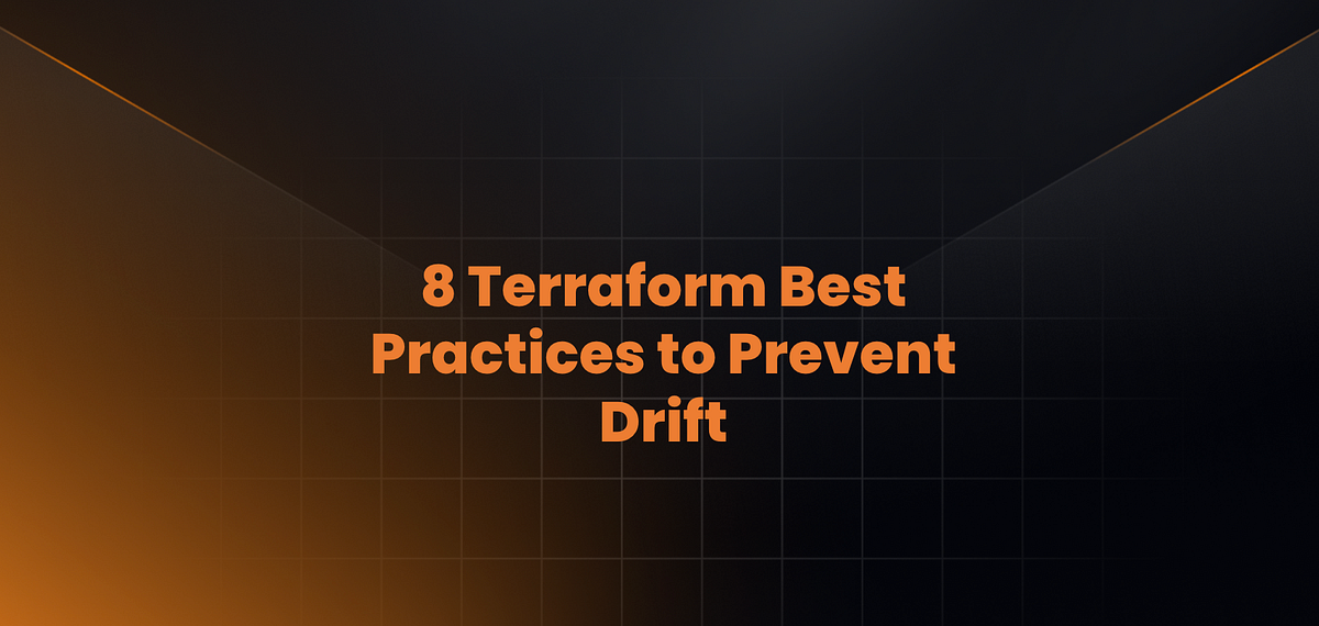 8 Terraform Best Practices to Prevent Drift | by Digger HQ | Medium