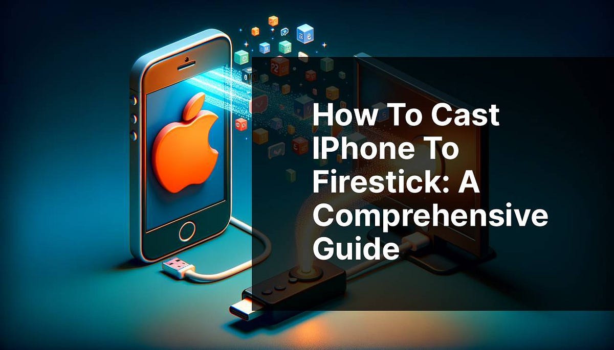 How to Cast iPhone to Firestick: A Comprehensive Guide | by ...