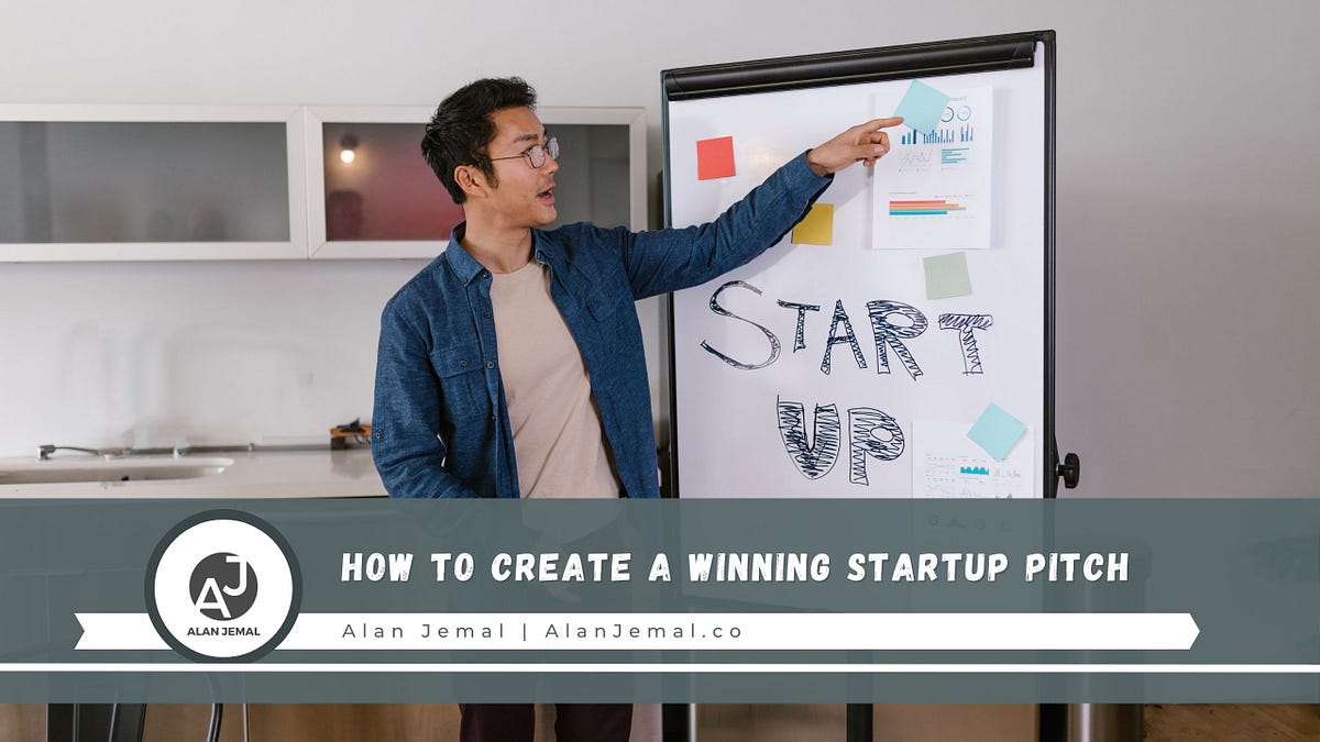 How to Create a Winning Startup Pitch | by Alan Jemal | Jun, 2024 | Medium