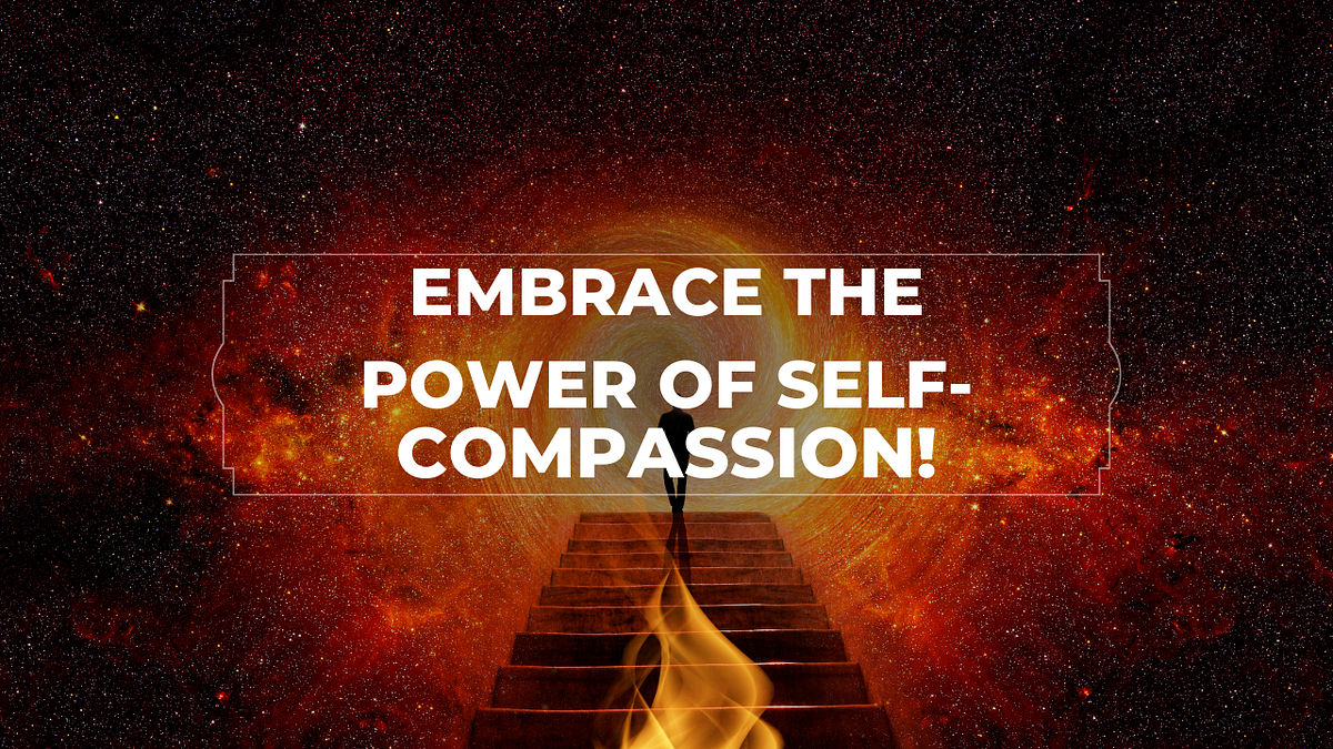 Embrace the Power of Self-Compassion: Your Ally in Building Self-Confidence | by Dad Mode Gaming ...