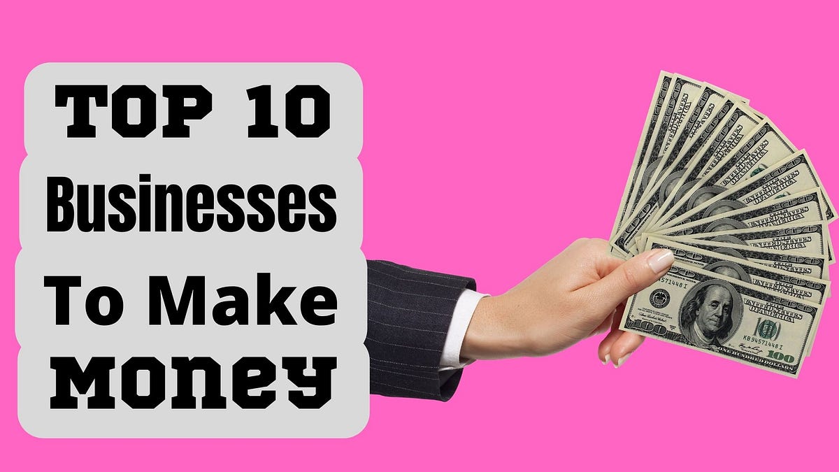 Top 10 Businesses with Small Investments That Are Guaranteed to Make ...