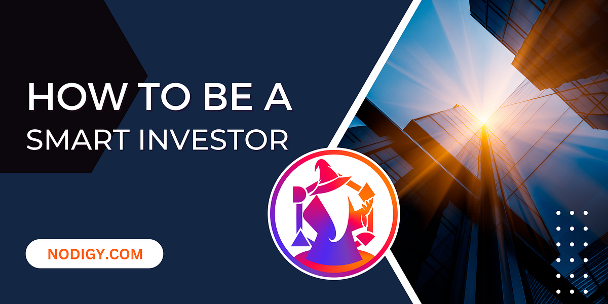 How to Be a SMART Investor. If you follow our blog (or see this… | by ...