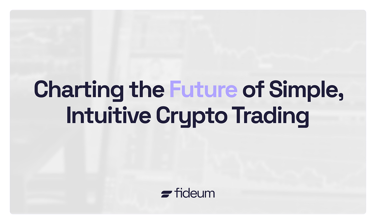 Fideum & CoinSmart: Charting the Future of Simple, Intuitive Crypto ...