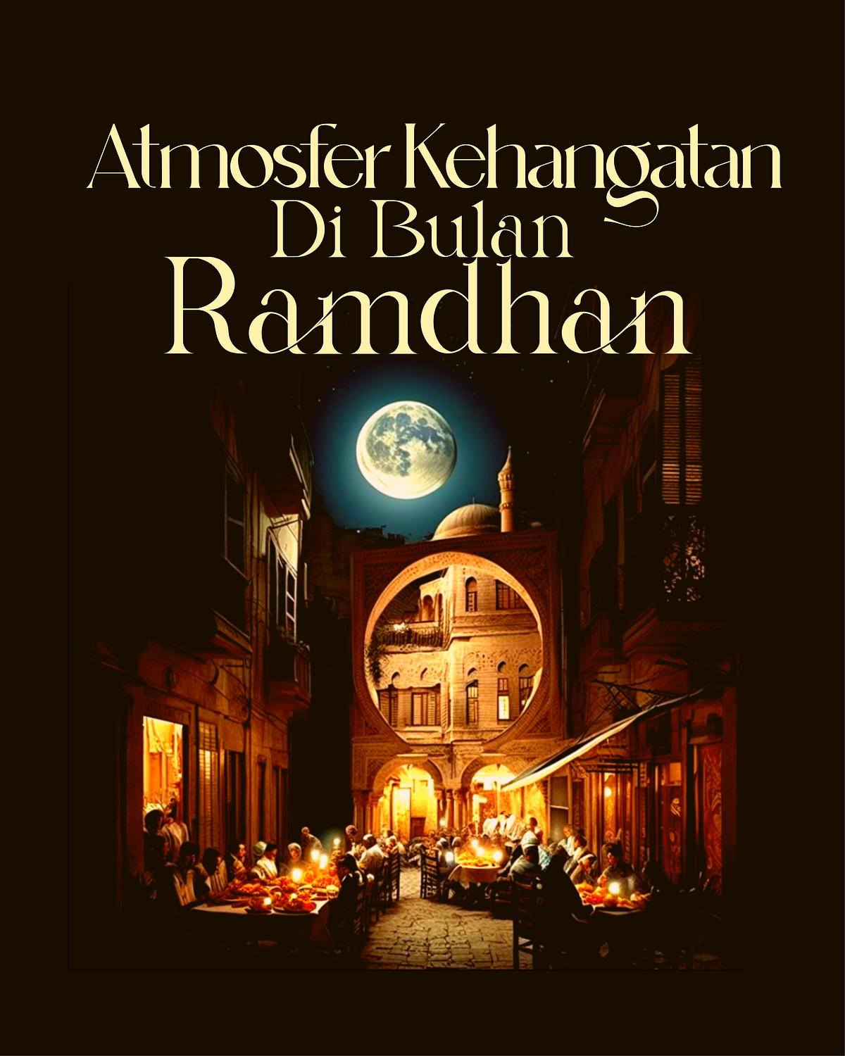 ATMOSFER KEHANGATAN DI BULAN RAMADHAN | by Maulana Panji Saputra | Medium