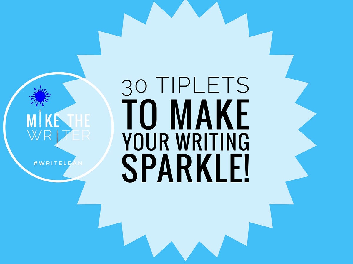 30 tiplets to make your writing sparkle! | by Mike Albert - Mike The ...