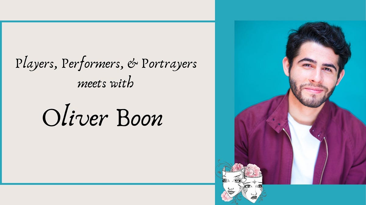 “I want to see actors having fun on stage” — Oliver Boon | by Julia ...