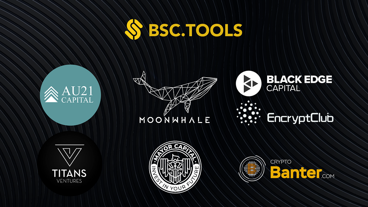 Announcing BSC.Tools Raise of $2,500,000 to Build The Ultimate Set of ...