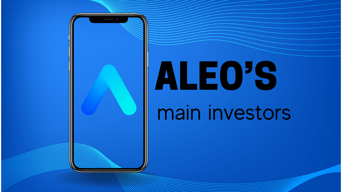 Aleo’s main investors. Aleo, the leading platform for building… | by Annaaa | Medium