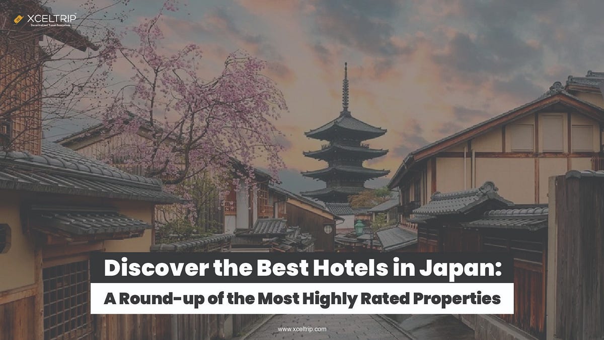 Discover the Best Hotels in Japan: A Round-up of the Most Highly Rated ...