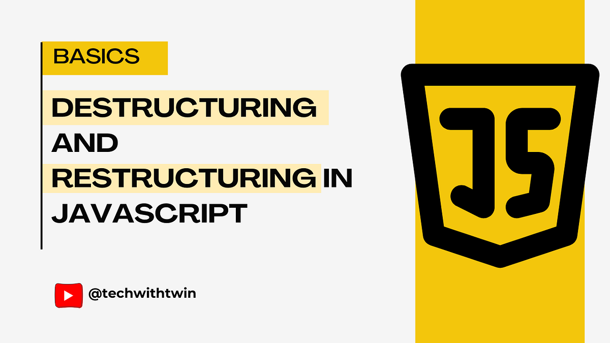 Demystifying Destructuring and Restructuring in JavaScript | by TechWithTwin | Jun, 2025 | Medium