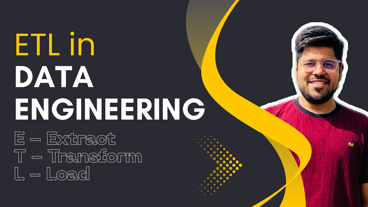 ETL in Data Engineering: A Relatable Introduction and Practical ...