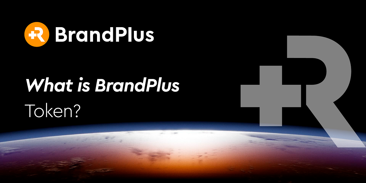 What is BrandPlus Token?. The main token of the BrandPlus… | by ...