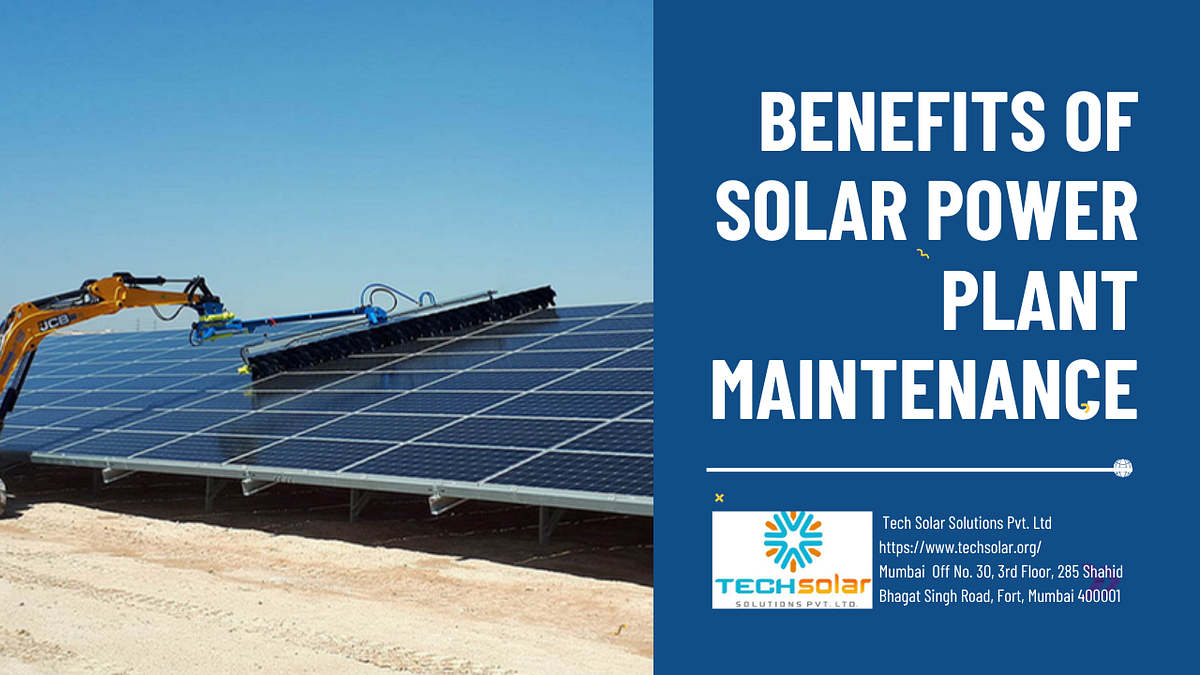 Benefits of Solar Power Plant Maintenance | by Shashi Tech | Apr, 2024 ...