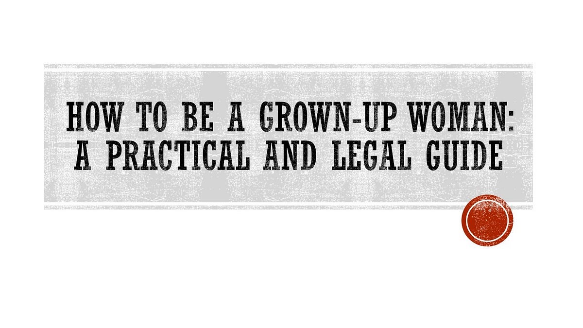 How to Be A Grown-Up Woman: A New Series | by Andrea Laiacona Dooley ...