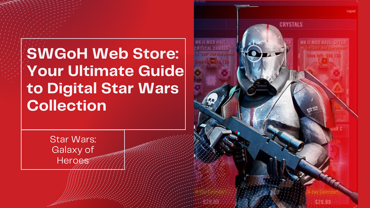 SWGoH Web Store: Your Ultimate Guide to Digital Star Wars Collection ...