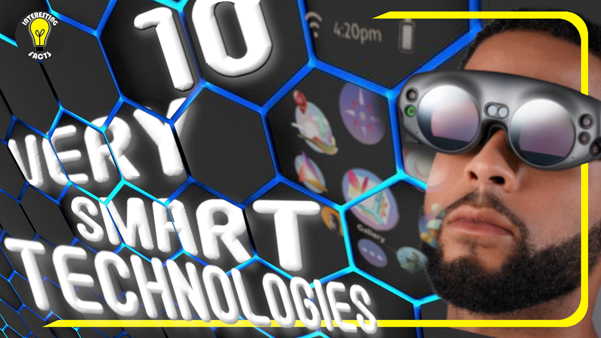 10 Very Smart Technologies That Are on Another Level | by Interesting ...