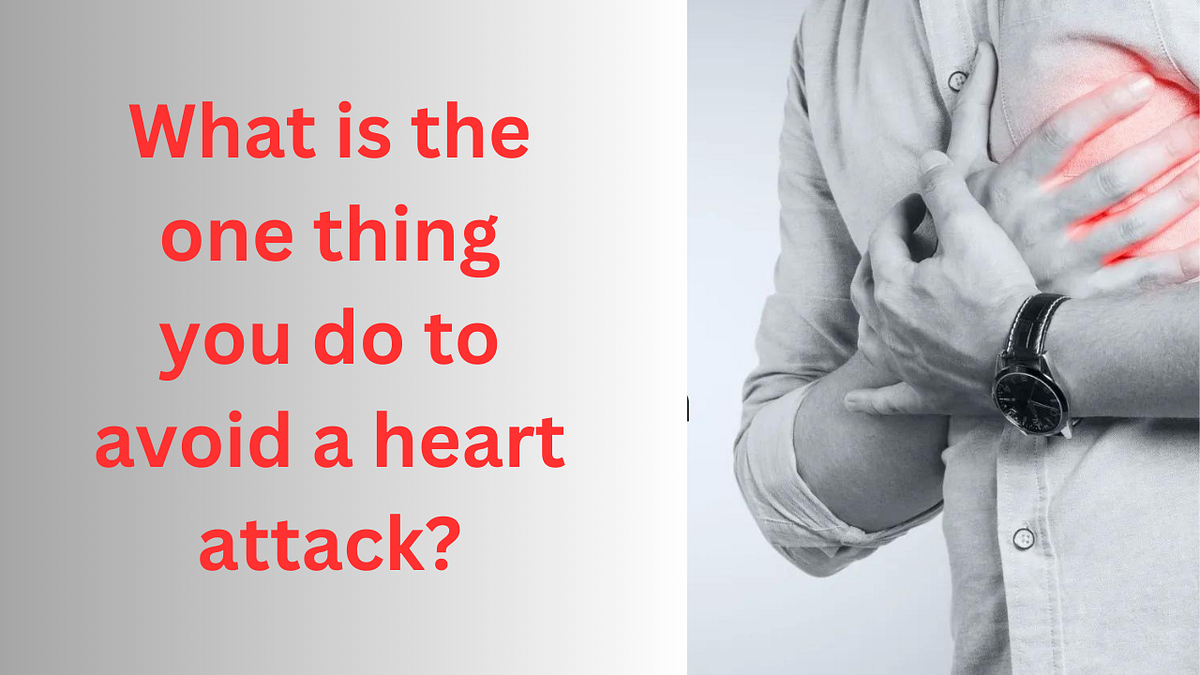 What is the one thing you do to avoid a heart attack? | by Nughtykhan ...