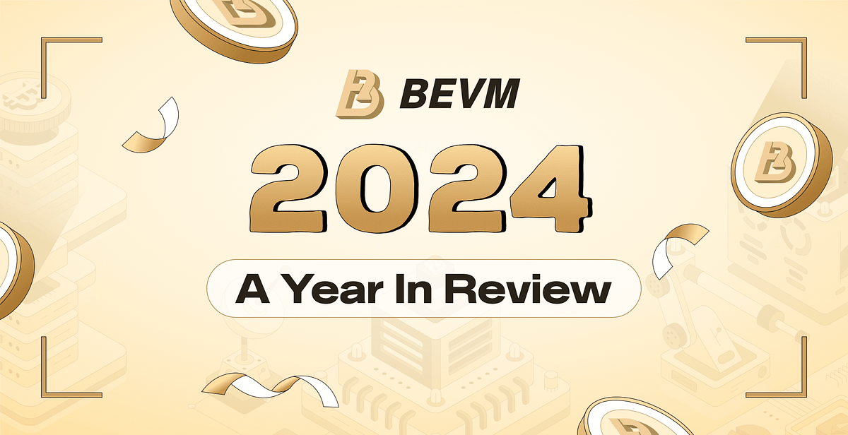 2024 Yearly Recap of BEVM. BEVM had a busy year in 2024, focused… | by BEVM(λ) | #SuperBitcoin ...