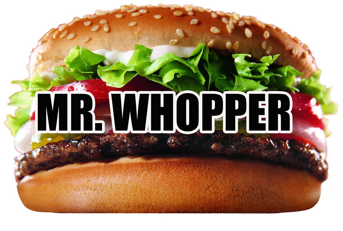 Mr. Whopper. In which I help a street person get… | by Josh Max | Feb ...