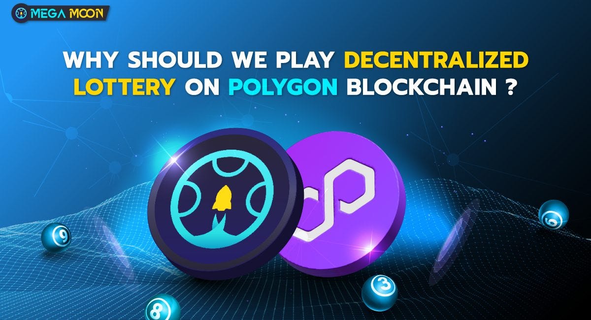 Why should we play decentralized lottery on Polygon blockchain? | by ...