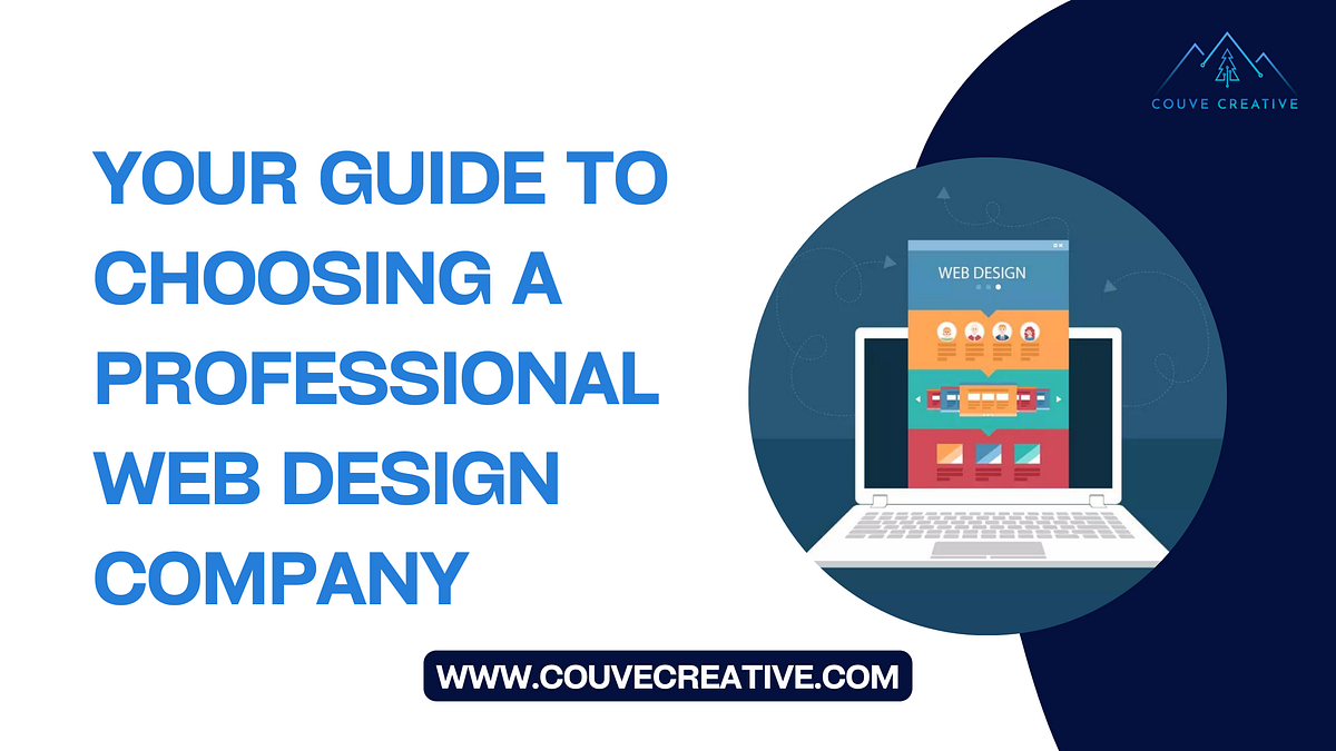 Your Guide to Choosing a Professional Web Design Company | Couve ...