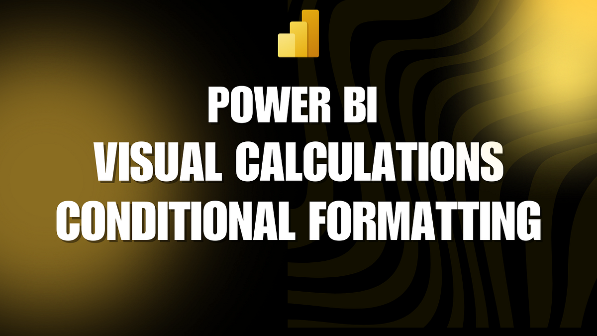 Power BI Visual Calculations- Conditional formatting | by Amit Chandak ...