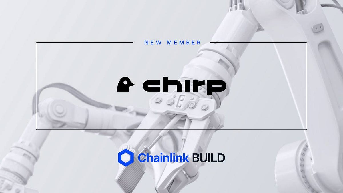 Chirp Joins Chainlink Build Chirp Has Joined The Chainlink Build By Chirp Medium
