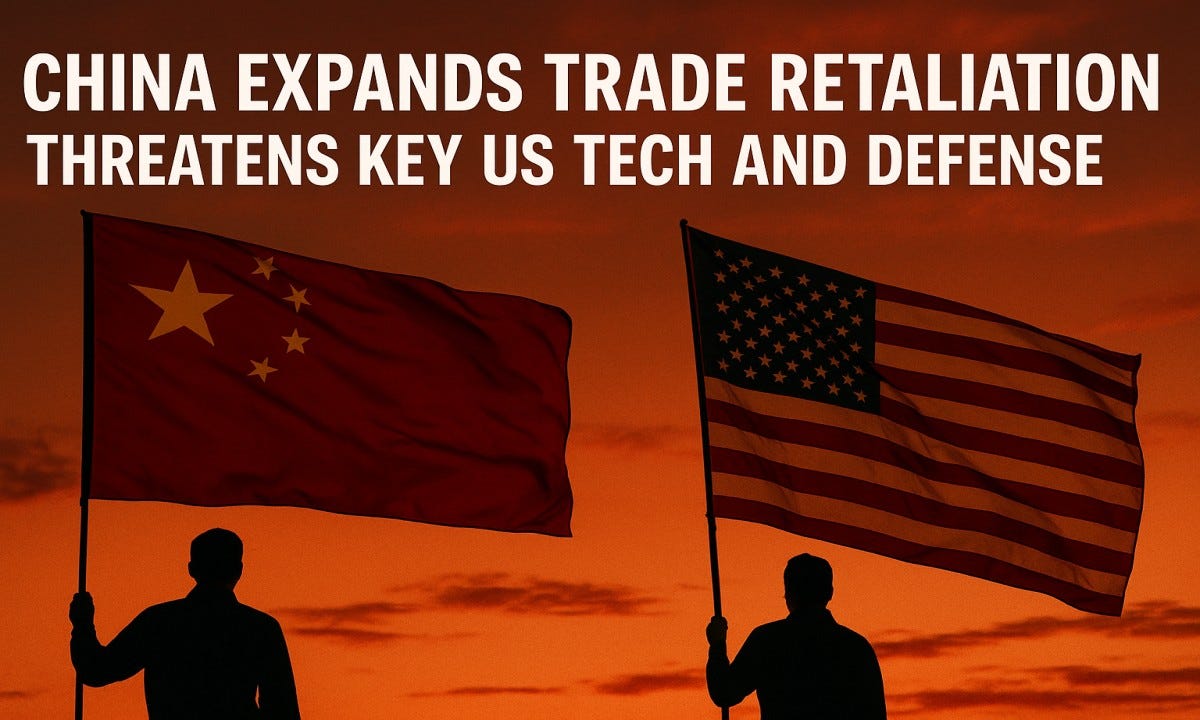 China Expands Trade Retaliation, Threatens Key US Tech and Defense | by ...