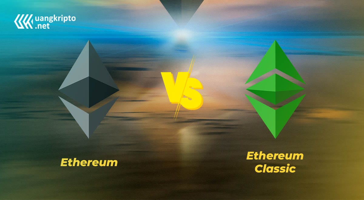 Ethereum vs Ethereum Classic; Apa Bedanya dan Mana yang Lebih Baik? | by Uangkripto.net ...