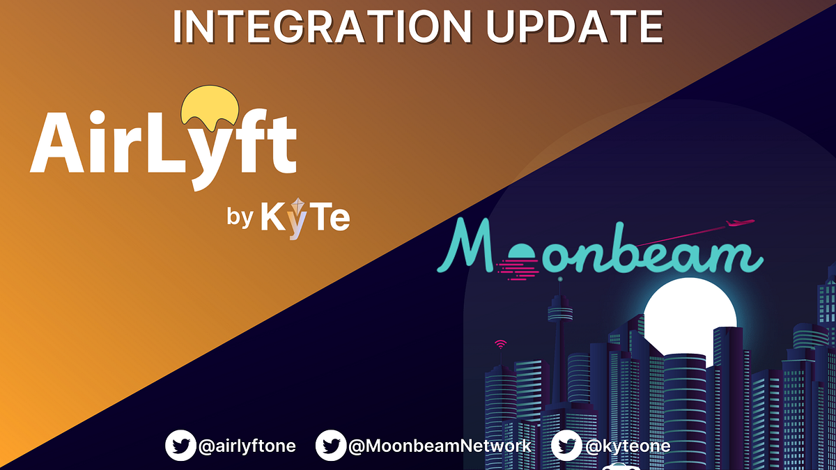 AirLyft announces its integration with the Moonbeam Ecosystem | by AirLyft | Kyte.One
