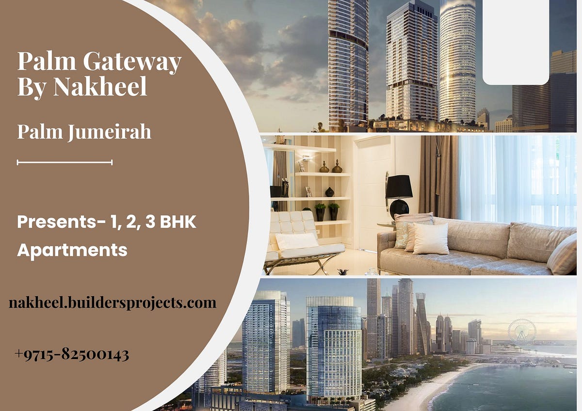 Palm Gateway By Nakheel In Palm Jumeirah- A New Wave Of Living | by ...