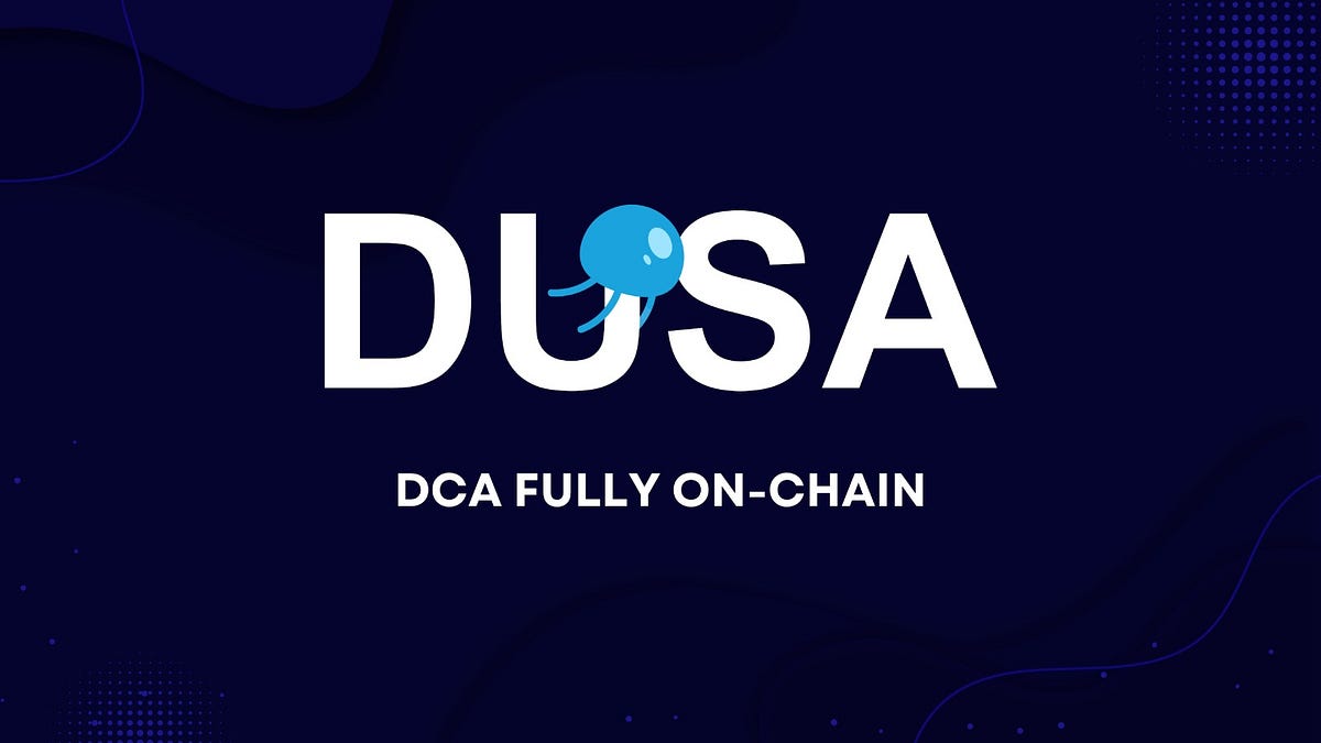 Dusa Protocol: A Pioneering Step Towards On-Chain DCA in Decentralized ...