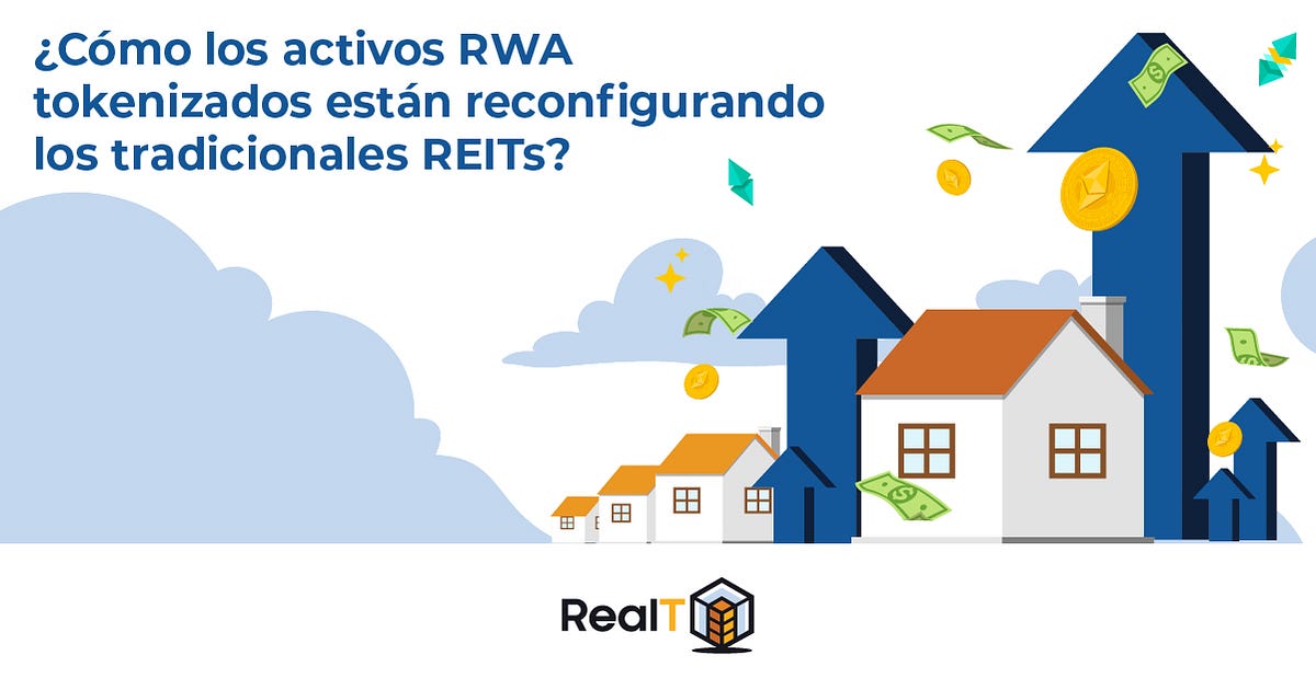 ¿Cómo los RWA tokenizados están cambiando los REIT? | RealT 🇪🇸