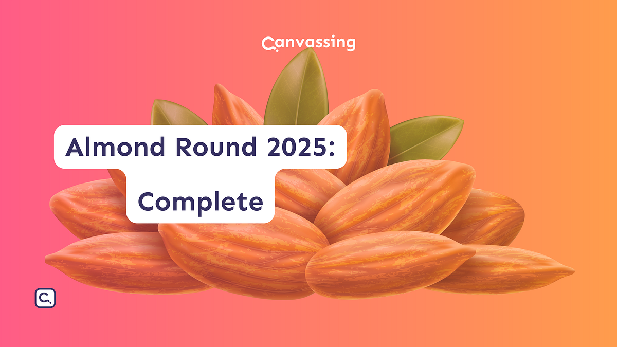 We Did It! Almond 2025 Grant Complete | by Canvassing - online surveys ...