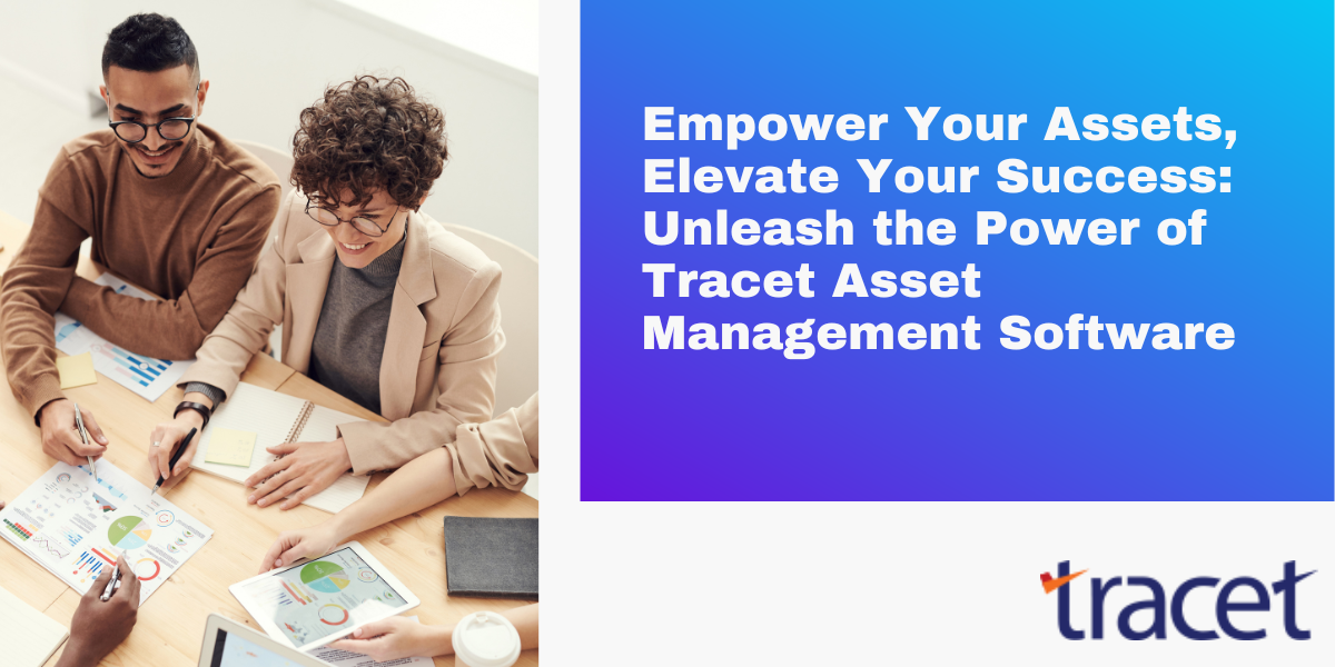Utilize Tracet Asset Management software to Drive Your Business Towards ...
