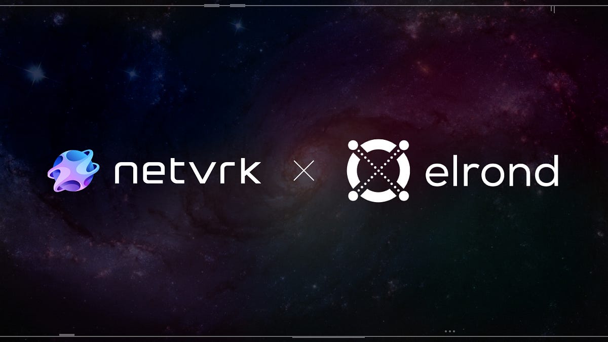 Netvrk Partners with Elrond Network | by Netvrk | Medium