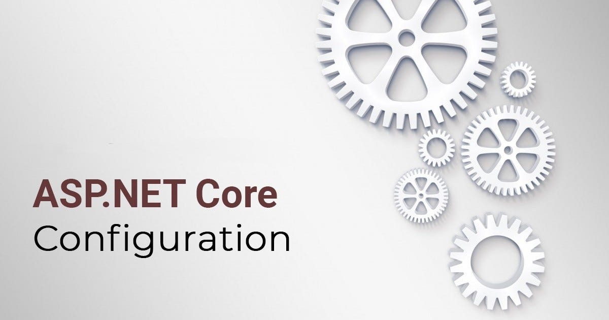 🚀 Mastering ASP.NET Core Configuration: The Ultimate Guide | by ...