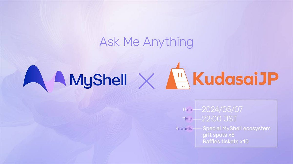 MyShell × KudasaiJP AMA 内容まとめ. 2024/5/7に行われた、MyShellとのAMA(Ask Me… | by Crypto KudasaiJP ...