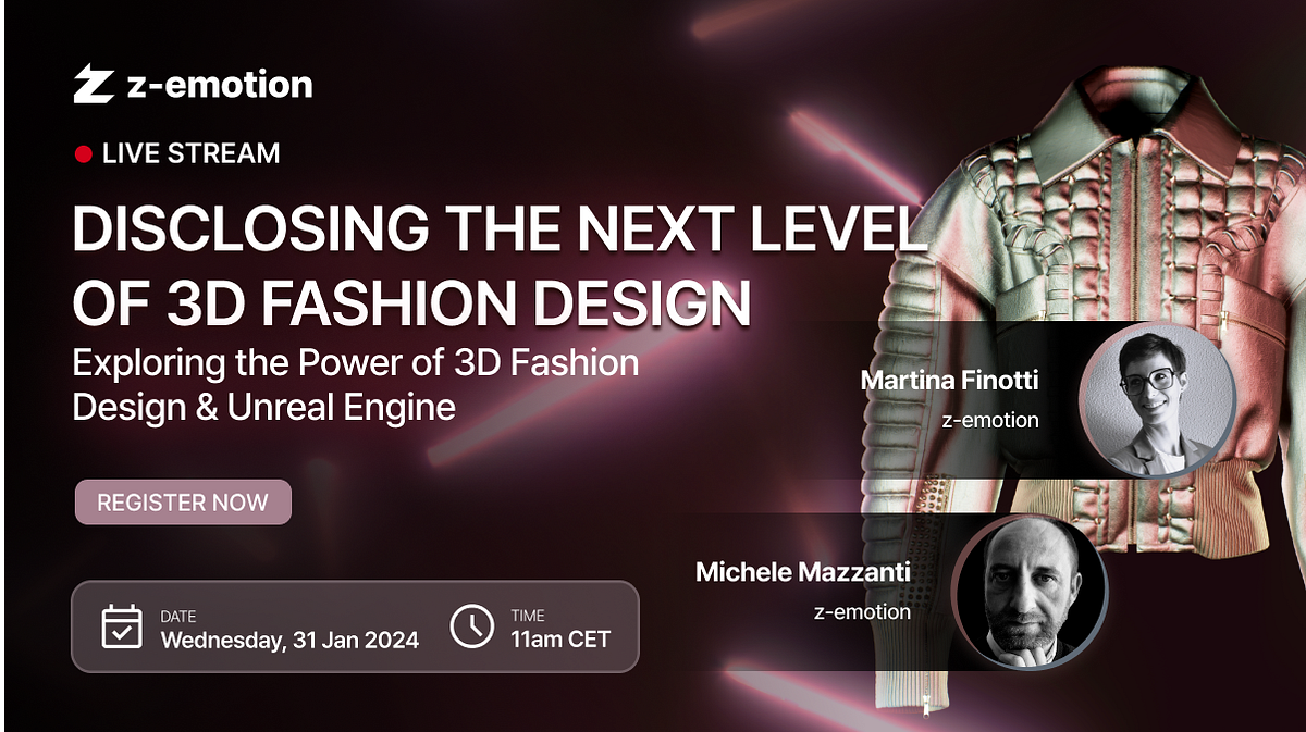 [WEBINAR] Disclosing the next level of 3D Fashion Design | by z-emotion | z-emotion | Jan, 2024 ...