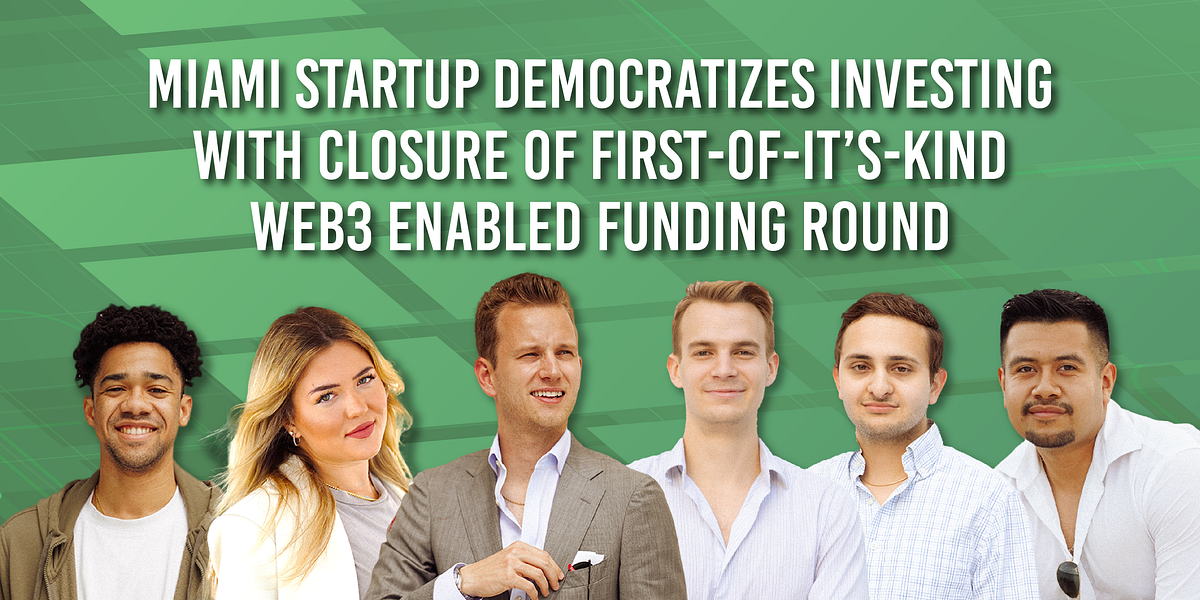 Miami Startup Democratizes Investing With Closure of First-of-it’s-kind ...