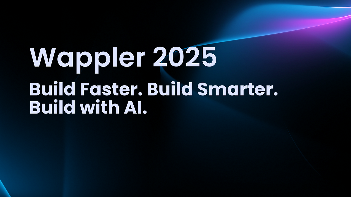 Wappler 2025 — Yearly Recap. Build Faster. Build Smarter. Build with ...