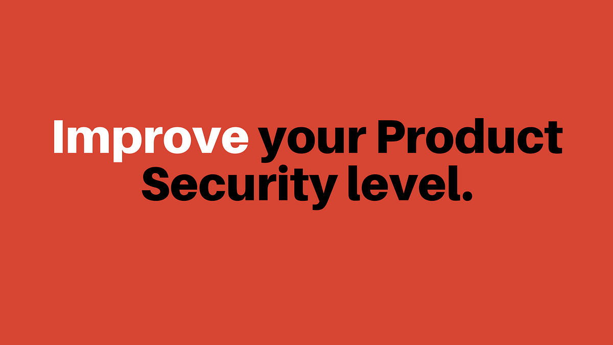 Improve your Product Security level. | by Zahorecz Tibor | Medium