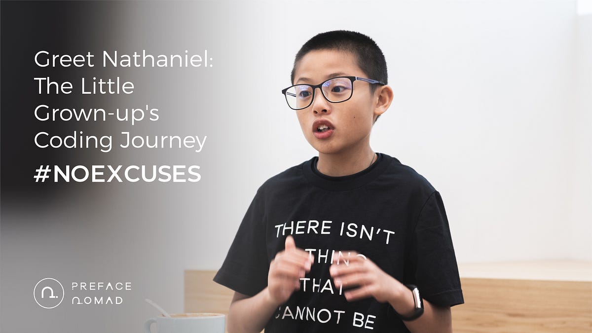 Greet Nathaniel: The Little Grown-up’s Coding Journey | by Preface Editor | preface.ai | Medium