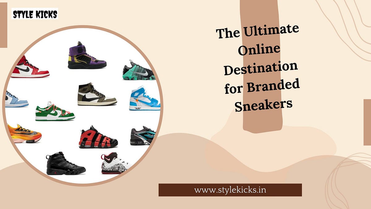Style Kicks — The Ultimate Online Destination for Branded Sneakers | by ...