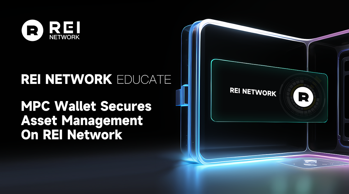 MPC Wallet: Secures Asset Management on REI Network | by REI Network ...