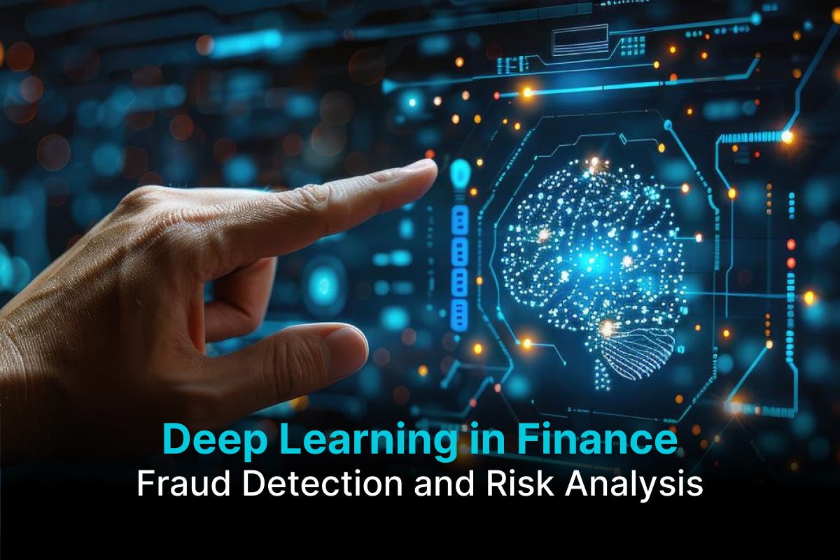 Deep Learning in Finance: Fraud Detection and Risk Analysis | by ...