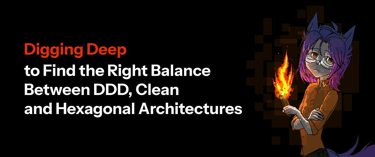 Digging Deep to Find the Right Balance Between DDD, Clean and Hexagonal ...