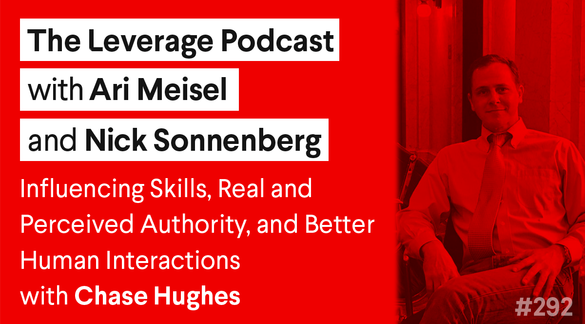 Chase Hughes on Influencing Skills, Real and Perceived Authority, and ...