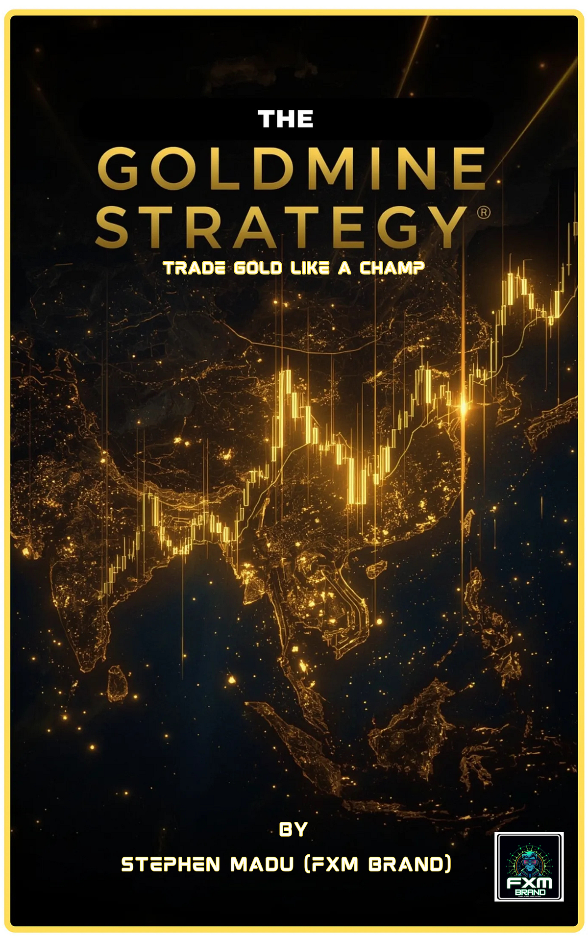 The Goldmine Strategy: The Asian Session Trading System That Works ...