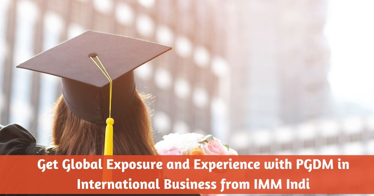 Get Global Exposure and Experience with PGDM in International Business ...